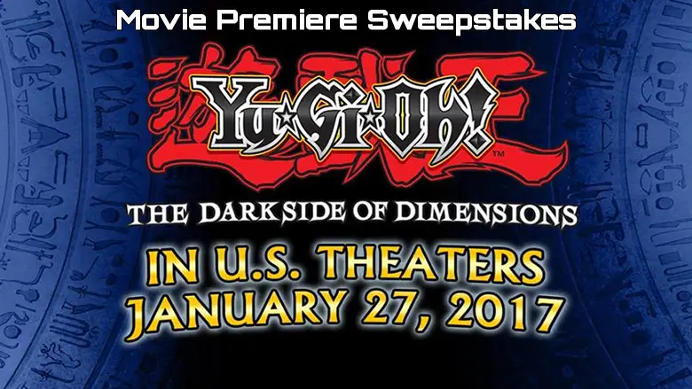 The Yu-Gi-Oh! THE DARK SIDE OF DIMENSIONS Movie Premiere Sweepstakes ...