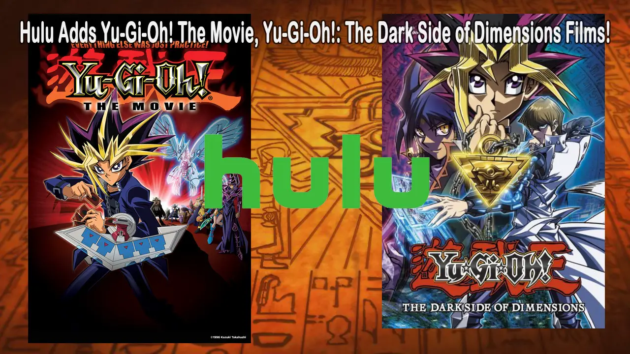 Hulu Adds Yu-Gi-Oh! The Movie, Yu-Gi-Oh!: The Dark Side of Dimensions ...