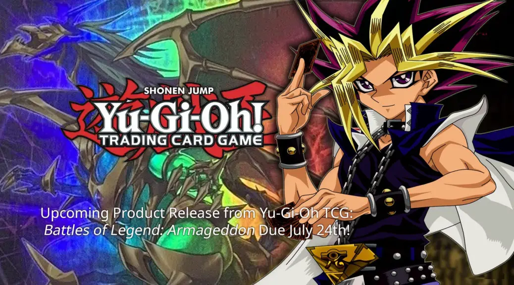 Upcoming Product Release from Yu-Gi-Oh TCG -- Battles of Legend: Armageddon | YuGiOh! World