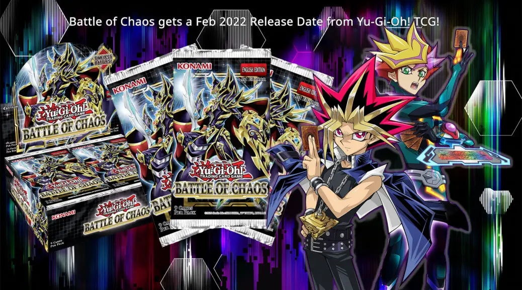 Battle of Chaos gets a Feb 2022 Release Date from Yu-Gi-Oh! TCG | YuGiOh! World